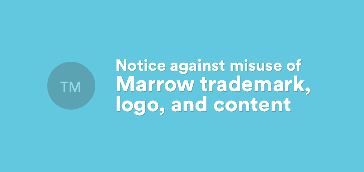 Notice against misuse of Marrow trademark, logo, and content. - Marrow