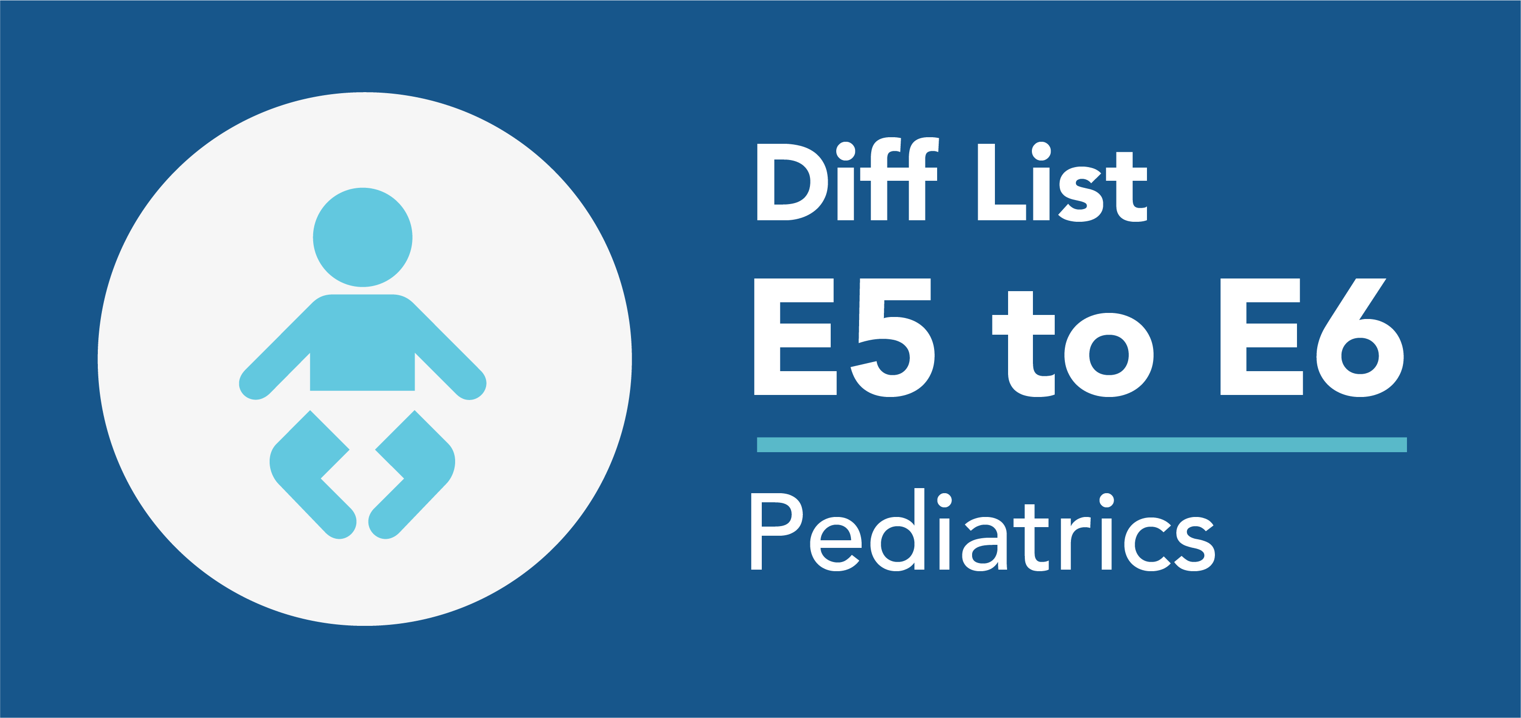 Pediatrics E5 to E6 Diff List- List of all updates in E6 - Marrow