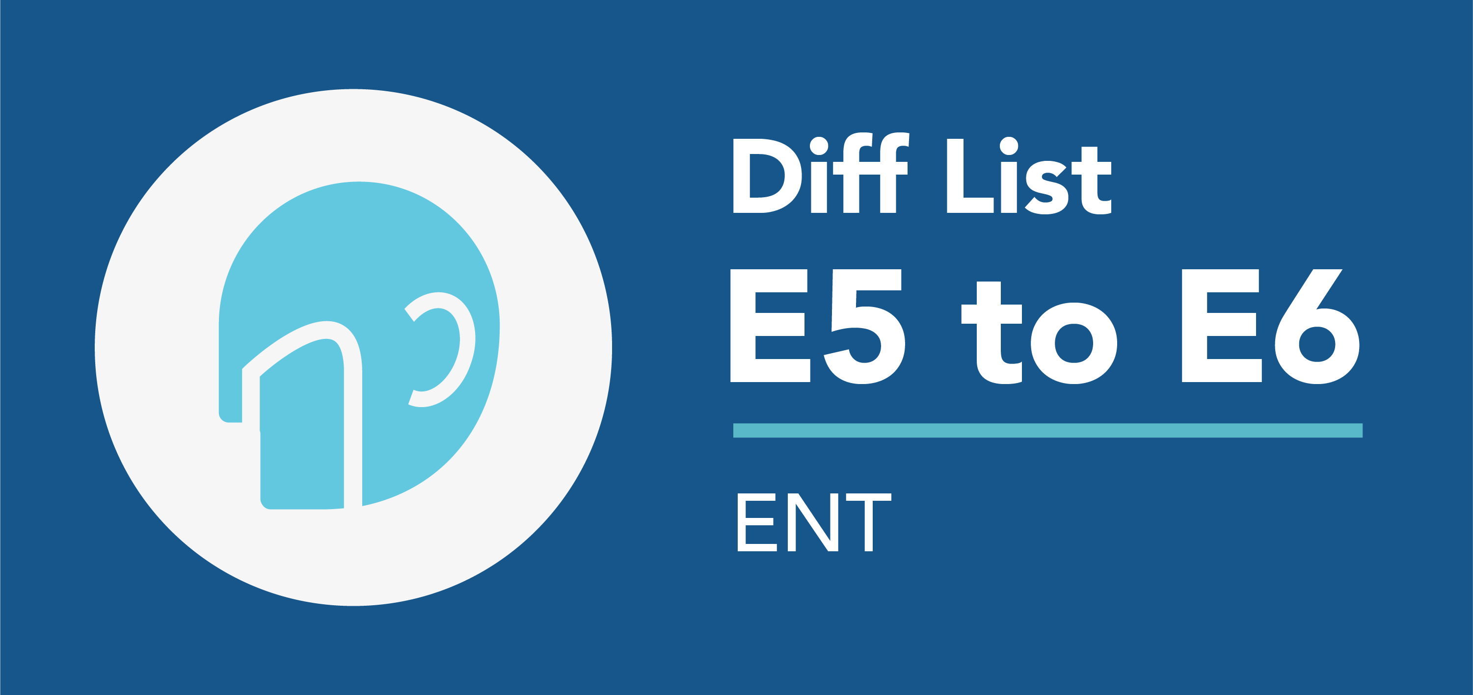 ENT E5 to E6 Diff List- List of all updates in E6 - Marrow