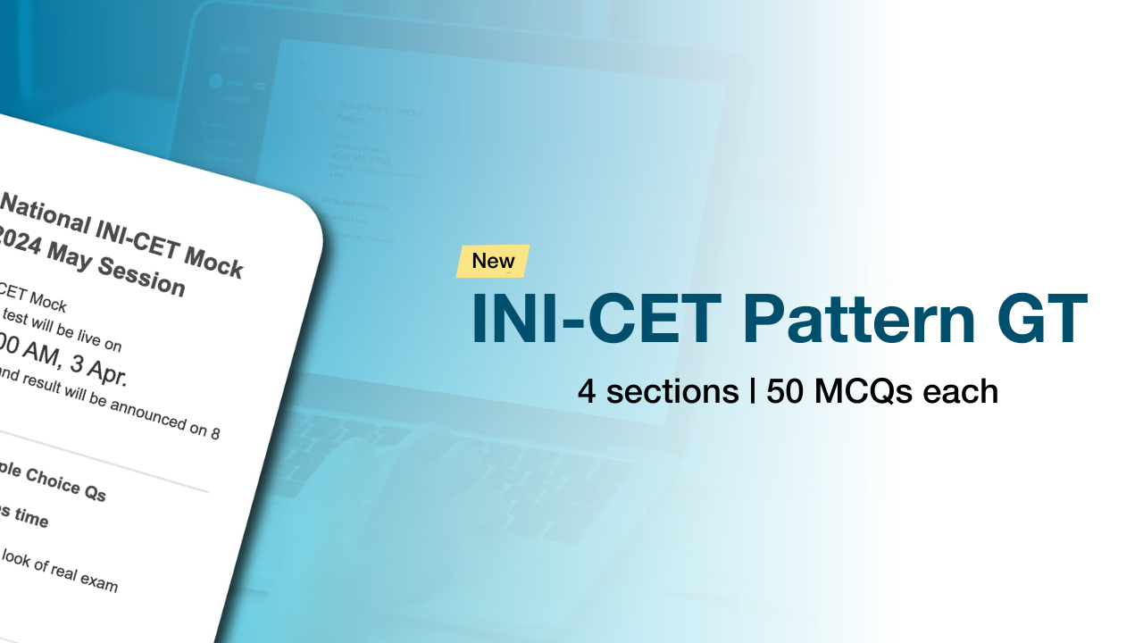 New Pattern INI-CET GTs - Points to note - Marrow